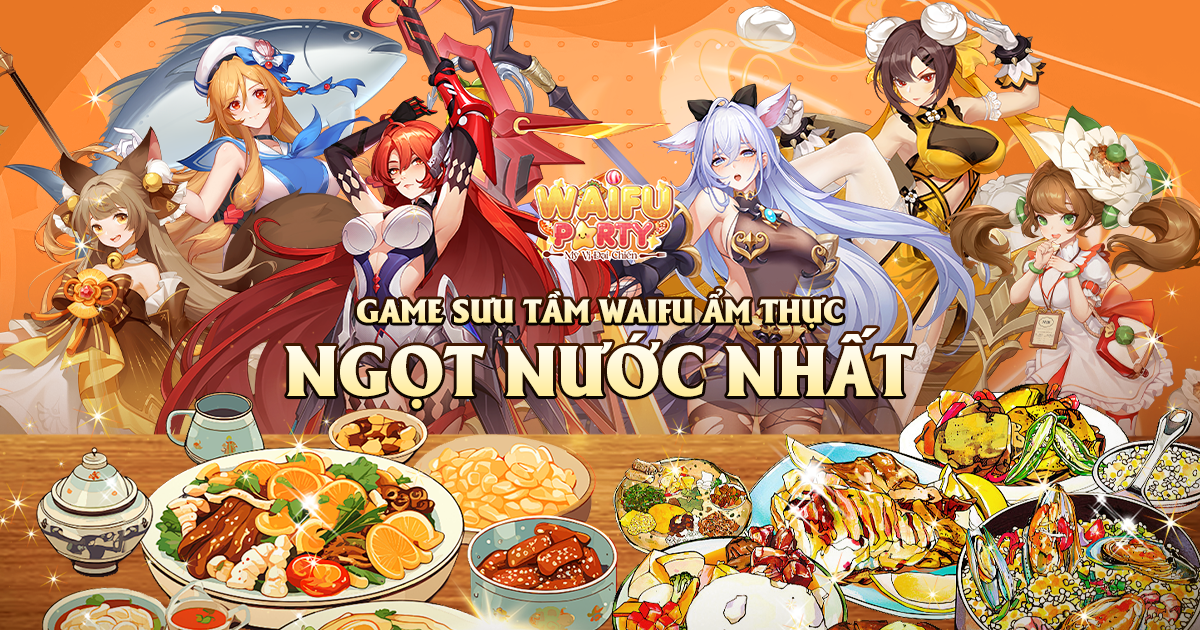 Waifu Party - Mỹ Vị Đại Chiến